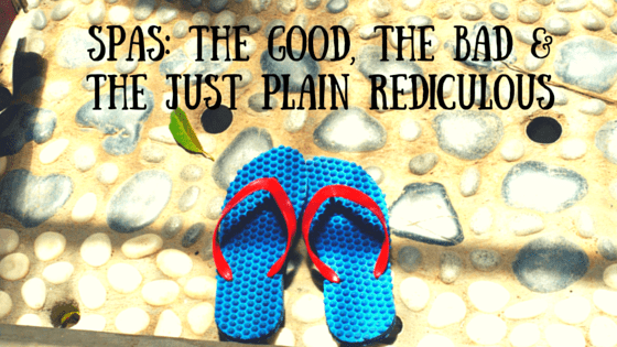Spas: the Good, the Bad & the Just Plain Rediculous