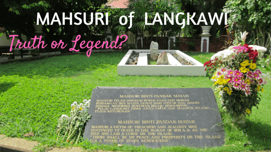Makam Mahsuri, Mahsuri's Tomb and Legend in Langkawi, Malaysia