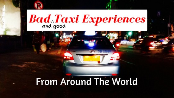 Bad Taxi Experiences (& passenger tips) From Around The World