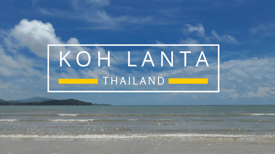 First Time Visitors Guide to Koh Lanta Island, Thailand