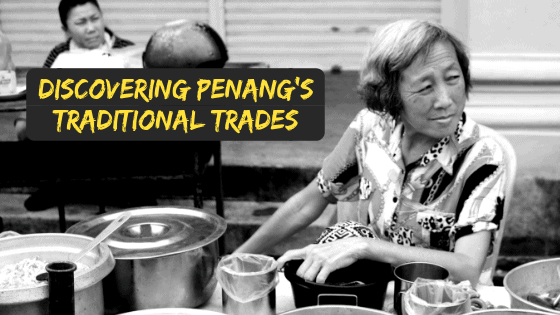 Discovering Penang Traditional Trades in Georgetown, Malaysia