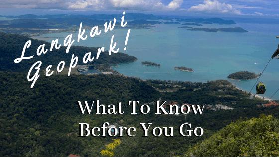 Langkawi Geopark: What To Know Before You Go - The Island Drum