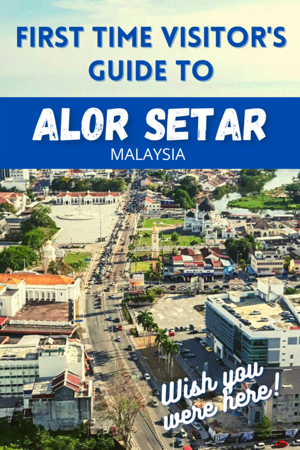 Best Things to Do in Alor Setar, First Time Visitor's Guide
