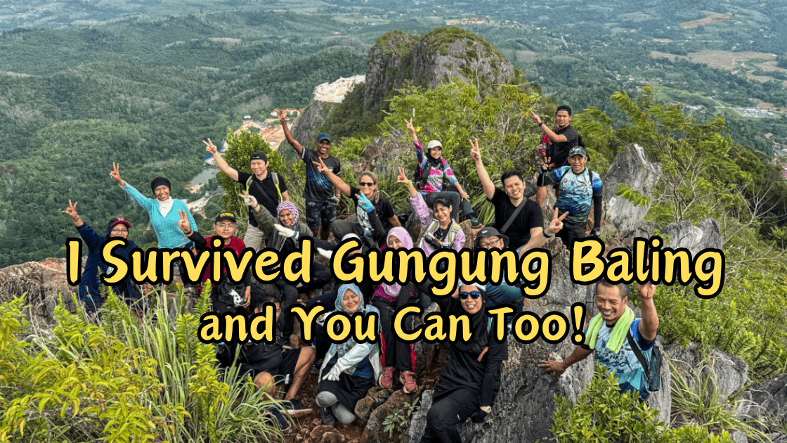I Survived Gunung Baling Mountain & You Can Too! - The Island Drum