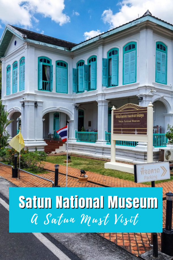Satun National Museum, a Satun Must Visit - The Island Drum