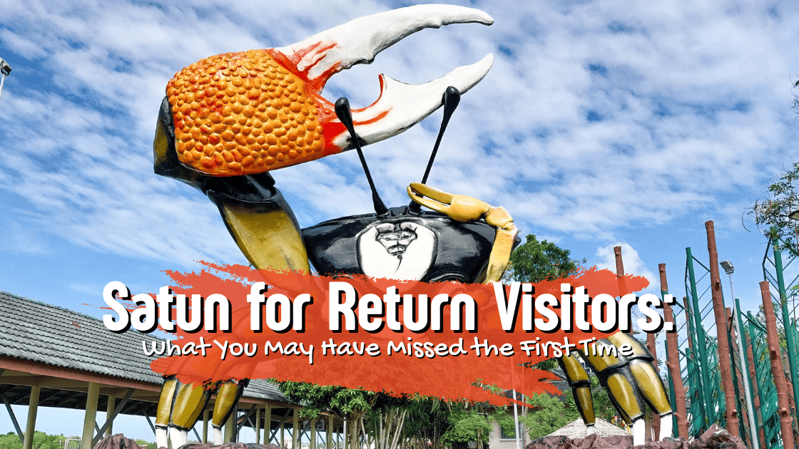 Things to Do in Satun for Return Visitors - The Island Drum